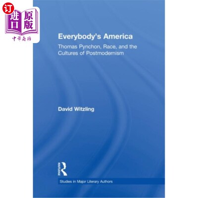 海外直订Everybody's America: Thomas Pynchon, Race, and the Cultures of Postmodernism 《人人都是美国:托马斯·品钦、种