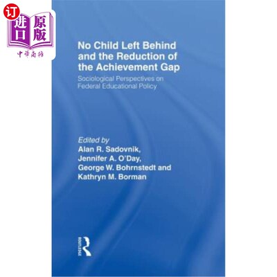 海外直订No Child Left Behind and the Reduction of the Achievement Gap: Sociological Pers 《不让一个孩子掉队与缩小成