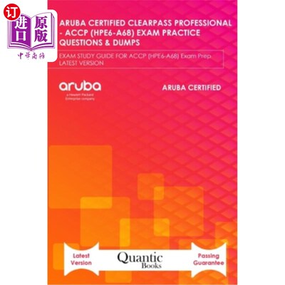 海外直订Aruba Certified Clearpass Professional - Accp (Hpe6-A68) Exam Practice Questions Aruba Cert
