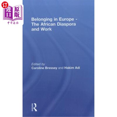 海外直订Belonging in Europe - The African Diaspora and Work 在欧洲的归属感-非洲人的散居和工作