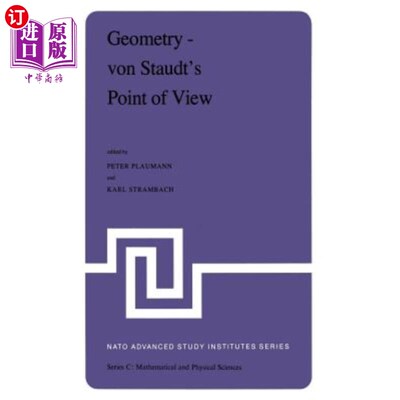 海外直订Geometry -- Von Staudt's Point of View: Proceedings of the NATO Advanced Study I 几何学——冯·施陶德的观点: