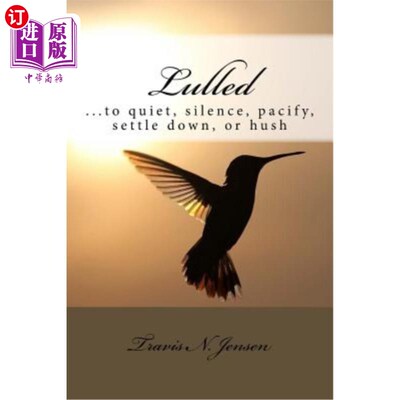 海外直订Lulled: ...to quiet, silence, pacify, settle down, or hush 有种错觉:…使安静，使安静，使平静，使安定下来或
