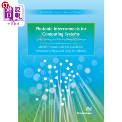 海外直订Photonic Interconnects for Computing Systems: Understanding and Pushing Design C 计算系统的光子互连:理解和