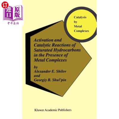 海外直订Activation and Catalytic Reactions of Saturated Hydrocarbons in the Presence of  金属配合物存在下饱和烃的活化