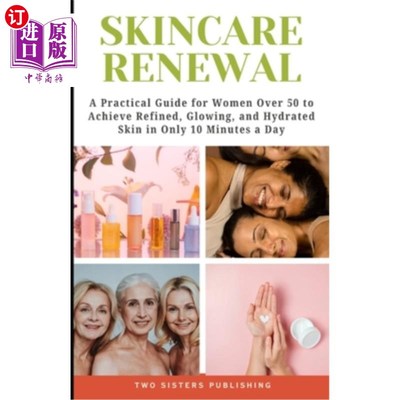 海外直订医药图书Skincare Renewal: A Practical Guide for Women Over 50 to Achieve Refined, Glowin