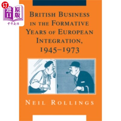 海外直订British Business in the Formative Years of Europ... 欧洲一体化形成时期的英国商业，1945-1973