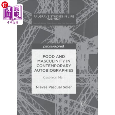 海外直订Food and Masculinity in Contemporary Autobiographies: Cast-Iron Man 当代自传中的食物与男子气概:钢铁侠