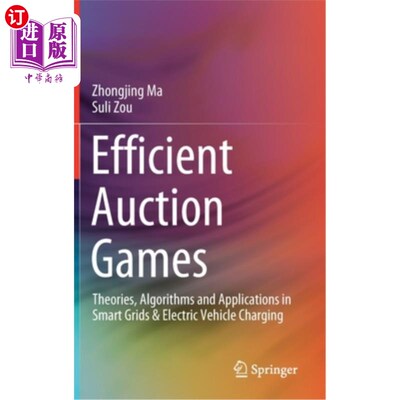 海外直订Efficient Auction Games: Theories, Algorithms and Applications in Smart Grids &  高效竞价博弈:智能电网与电