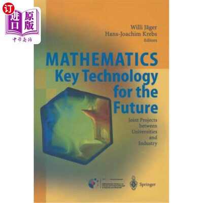 海外直订Mathematics - Key Technology for the Future: Joint Projects Between Universities 数学——面向未来的关键技术：大