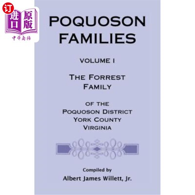 海外直订Poquoson Families: The Forrest Family of the Poquoson District, York County, Vir 波可森家族:弗吉尼亚州约克