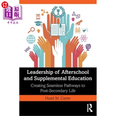 海外直订Leadership of Afterschool and Supplemental Education: Creating Seamless Pathways 领导课外和补充教育:创造通