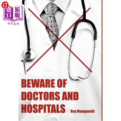 海外直订医药图书Beware of Doctors and Hospitals 小心医生和医院