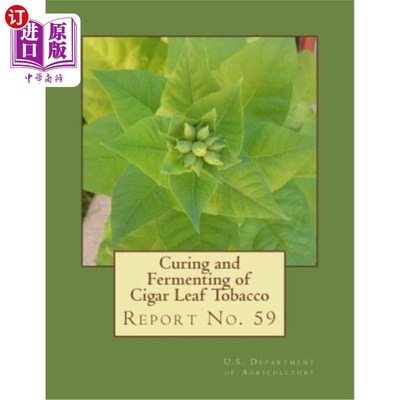 海外直订Curing and Fermenting of Cigar Leaf Tobacco: Report No. 59 雪茄烟叶的烘烤和发酵：第59号报告