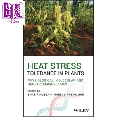 现货 植物热胁迫耐受性 生理 分子与遗传学展望 Heat Stress Tolerance In Plants Shabir Wani 英文原版【中商原版】wiley