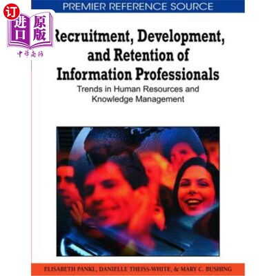 海外直订Recruitment, Development, and Retention of Information Professionals: Trends in  信息专业人员的招聘、发展和