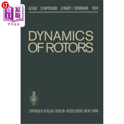 海外直订Dynamics of Rotors: Symposium Lyngby/Denmark August 12-16, 1974 转子动力学:研讨会林比/丹麦1974年8月12-16日