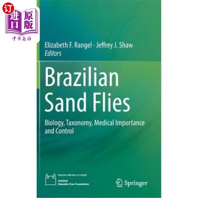 海外直订Brazilian Sand Flies: Biology, Taxonomy, Medical Importance and Control 巴西沙蝇：生物学、分类学、医学重要