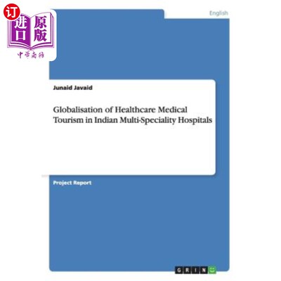 海外直订Globalisation of Healthcare Medical Tourism in Indian Multi-Speciality Hospitals 印度多专科医院医疗旅游的全