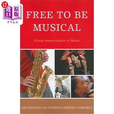 海外直订Free to Be Musical: Group Improvisation in Music 音乐自由：音乐中的集体即兴表演