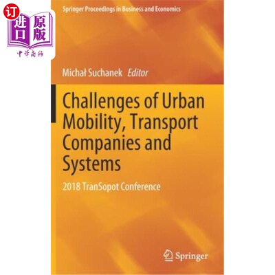 海外直订Challenges of Urban Mobility, Transport Companies and Systems: 2018 Transopot Co 城市交通、运输公司和系统的