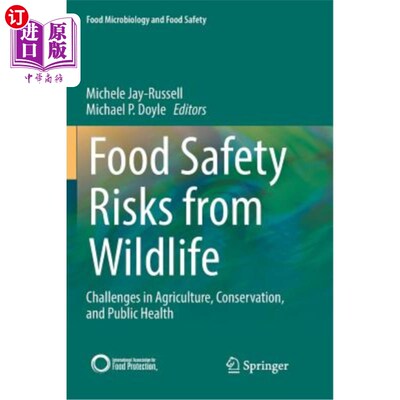 海外直订Food Safety Risks from Wildlife: Challenges in Agriculture, Conservation, and Pu 来自野生动物的食品安全风险:农