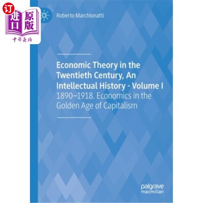 海外直订Economic Theory in the Twentieth Century, an Intellectual History - Volume I: 18 20世纪的经济理论，思想史-