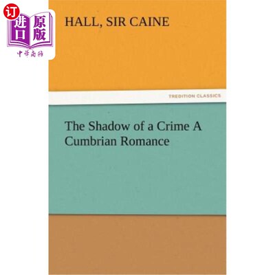 海外直订The Shadow of a Crime a Cumbrian Romance 《犯罪的阴影》《坎布里亚罗曼史