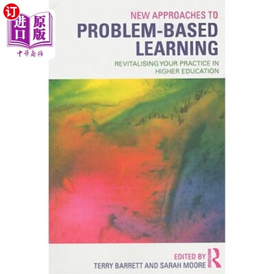 海外直订New Approaches to Problem-Based Learning: Revitalising Your Practice in Higher E 基于问题的学习的新方法:在