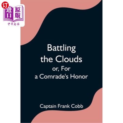 海外直订Battling the Clouds; or, For a Comrade's Honor 与云;或者，为了同志的荣誉
