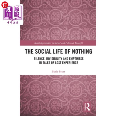 海外直订The Social Life of Nothing: Silence, Invisibility and Emptiness in Tales of Lost 无的社会生活:失落经历故事