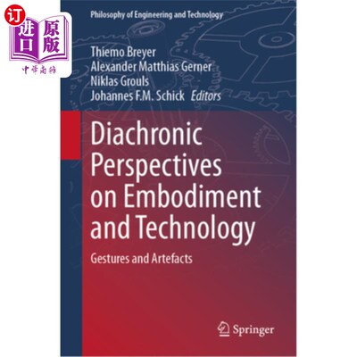 海外直订Diachronic Perspectives on Embodiment and Technology: Gestures and Artefacts Diachronic Per
