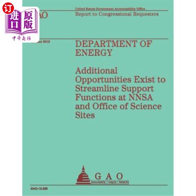 海外直订Department of Energy: Additional Opportunities Exist to Streamline Support Funct 能源部:存在其他机会来精简
