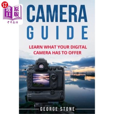 海外直订Camera Guide: Learn What Your Digital Camera Has to Offer 相机指南：了解数码相机的功能