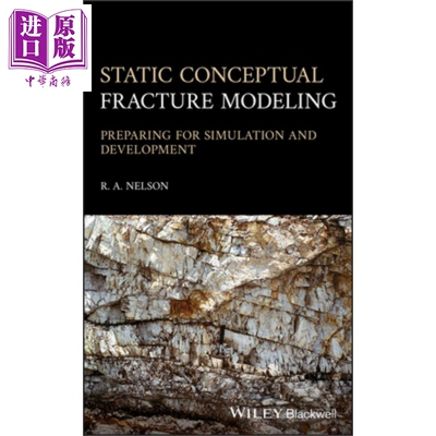 静态概念断裂建模 为仿真与开发做准备Static Conceptual Fracture Modeling Preparing For Simulation And Development R N
