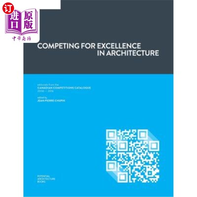 海外直订Competing for Excellence in Architecture: Editorials from the Canadian Competiti 建筑精品之争：加拿大竞赛目