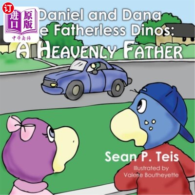 海外直订Daniel and Dana the Fatherless Dinos - A Heavenly Father 丹尼尔和达娜没有父亲的恐龙-天父