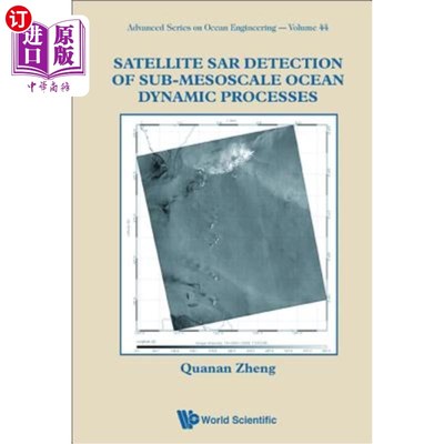 海外直订Satellite SAR Detection of Sub-Mesoscale Ocean Dynamic Processes 中尺度海洋动力过程的卫星SAR探测