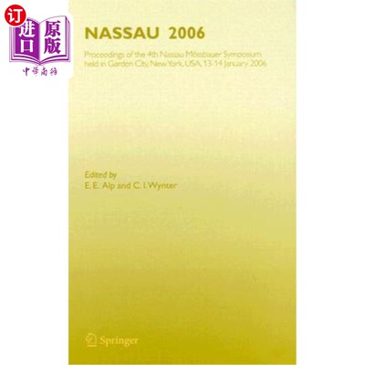 海外直订Nassau 2006: Proceedings of the 4th Nassau M?ssbauer Symposium, Held in Garden C 拿骚2006：第四届拿骚会议录