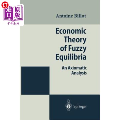 海外直订Economic Theory of Fuzzy Equilibria: An Axiomatic Analysis 模糊均衡的经济理论：公理化分析