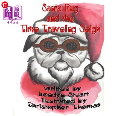 海外直订Santa Pug and the Time Traveling Sleigh 圣诞哈巴狗和时间旅行雪橇