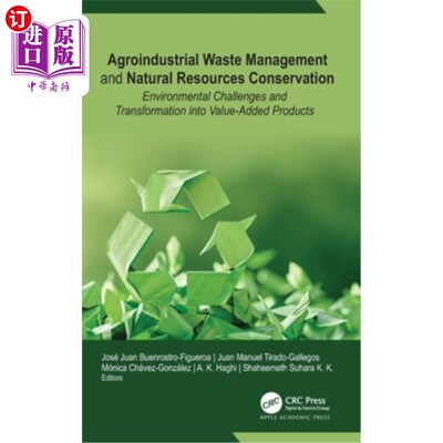 海外直订Agroindustrial Waste Management and Natural Resources Conservation: Environmenta 农业工业废弃物管理与自然资