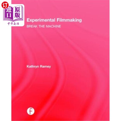 海外直订Experimental Filmmaking: Break the Machine 实验电影制作:打破机器
