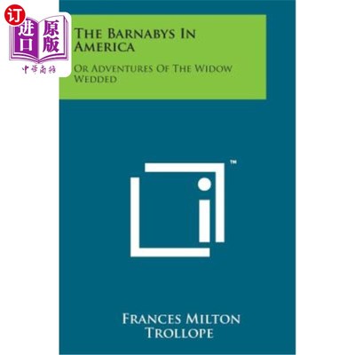 海外直订The Barnabys in America: Or Adventures of the Widow Wedded 美国的巴纳阿比：或寡妇的冒险婚礼