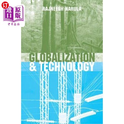 海外直订Globalization and Technology: Interdependence, Innovation Systems and Industrial 全球化与技术:相互依存、创