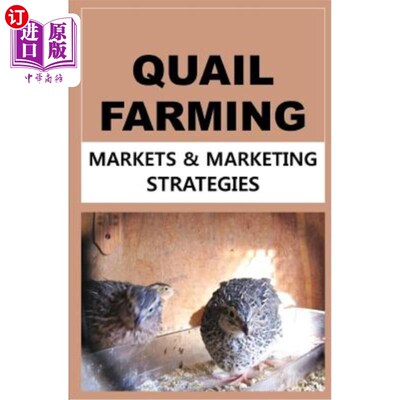 Quail Farming: Markets and Marketing Strategies 鹌鹑养殖：市场和营销策略【中商原版】