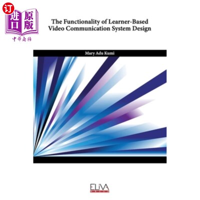 海外直订The Functionality of Learner-Based Video Communication System Design 基于学习者的视频通信系统功能设计