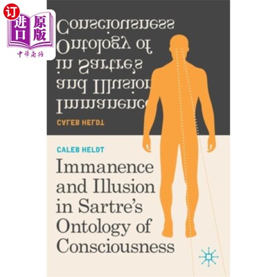海外直订Immanence and Illusion in Sartre's Ontology of Consciousness 萨特意识本体论的内在与虚幻