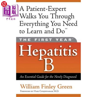 海外直订医药图书The First Year: Hepatitis B: An Essential Guide for the Newly Diagnosed 第一年：乙型肝炎：新诊断的