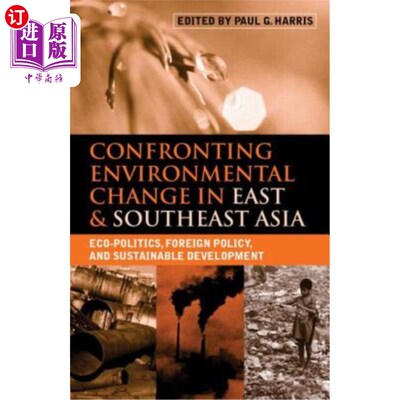 海外直订Confronting Environmental Change in East and Southeast Asia: Eco-politics, Forei 面对东亚和东南亚的环境变化