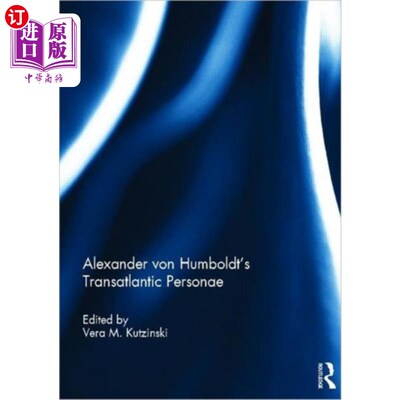 海外直订Alexander von Humboldt's Transatlantic Personae 亚历山大·冯·洪堡的跨大西洋人物